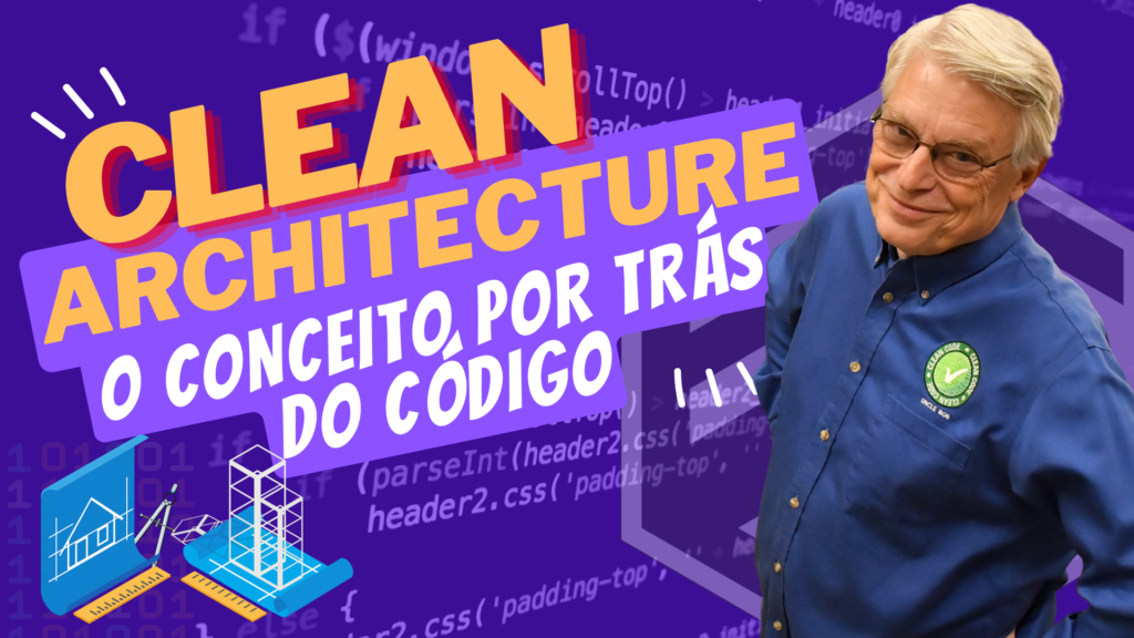 Arquitetura Limpa – O conceito por trás do código | Bruno Brito